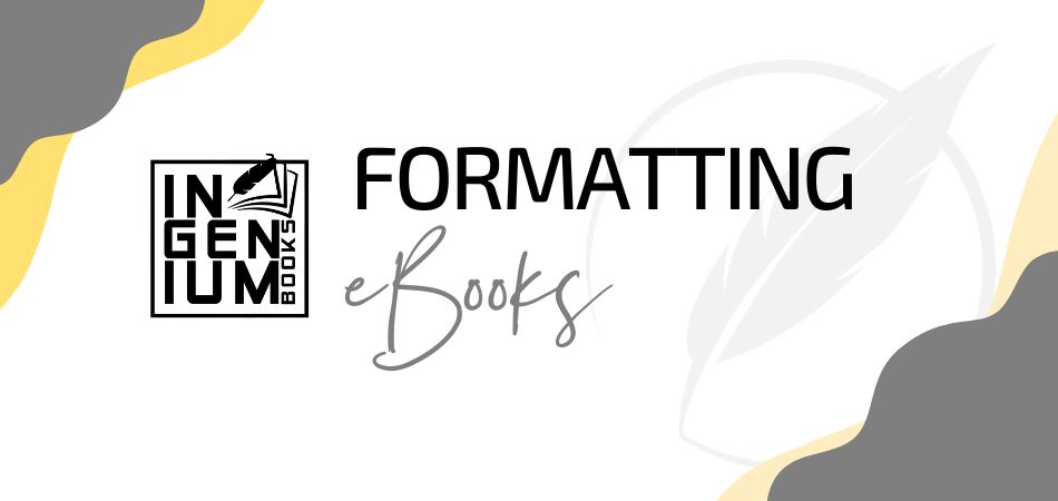 Four Essential Writer Tools For Formatting eBooks - IngeniumBooks