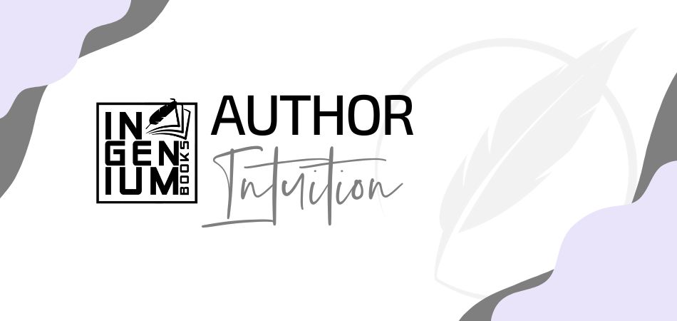 Make Better Decisions with Author Intuition in Publishing - IngeniumBooks