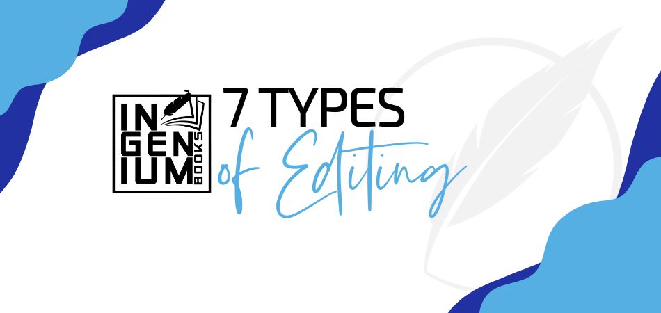 How 7 Types of Editing Will Make You a Better Author