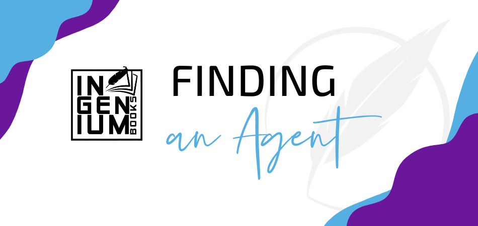 Looking for an Agent? 4 Things to Know - IngeniumBooks